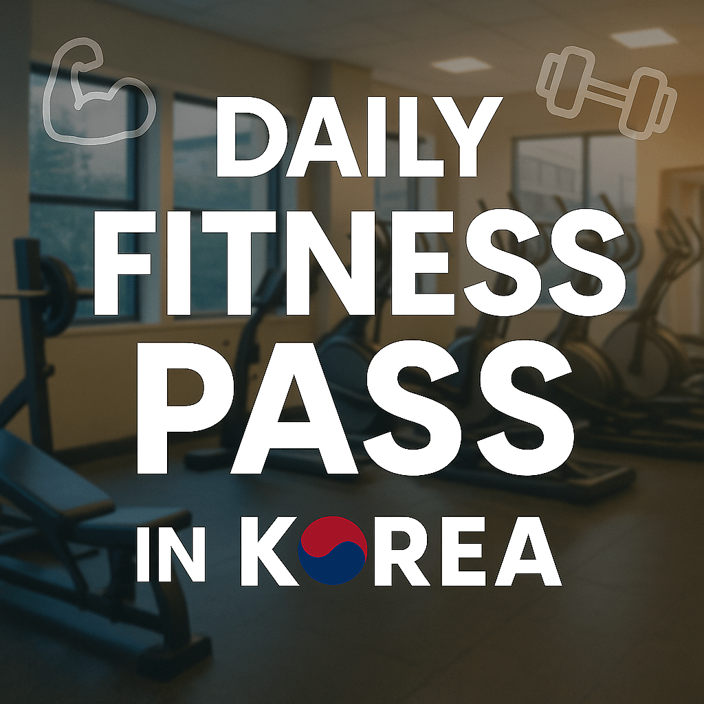 Fitness in Korea : Daily Pass Tips Fitness in Korea: How to Get a Daily ...